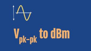 Vpp to dBm Calculator (with Examples and Formula)