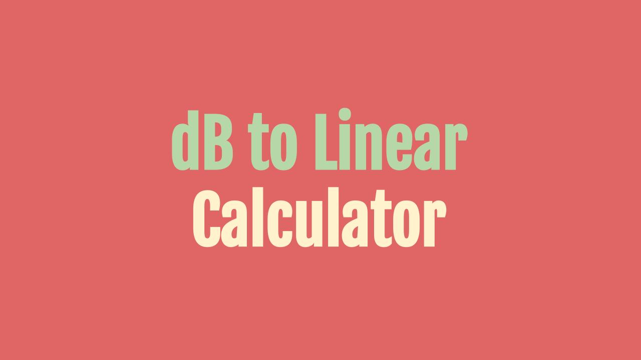 Db To Linear Calculator