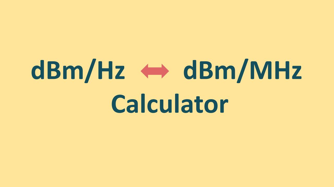 DBm Hz To DBm MHz Calculator DBm Hz To DBm MHz Calculator