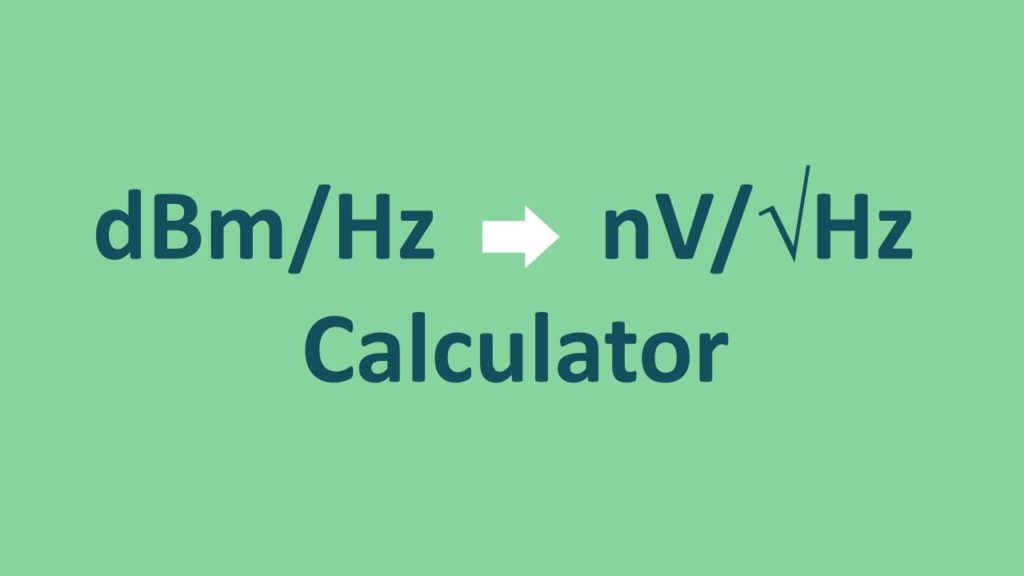 dBm/Hz to nV/SQRT Hz Calculator