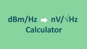 dBm/Hz to nV/SQRT Hz Calculator