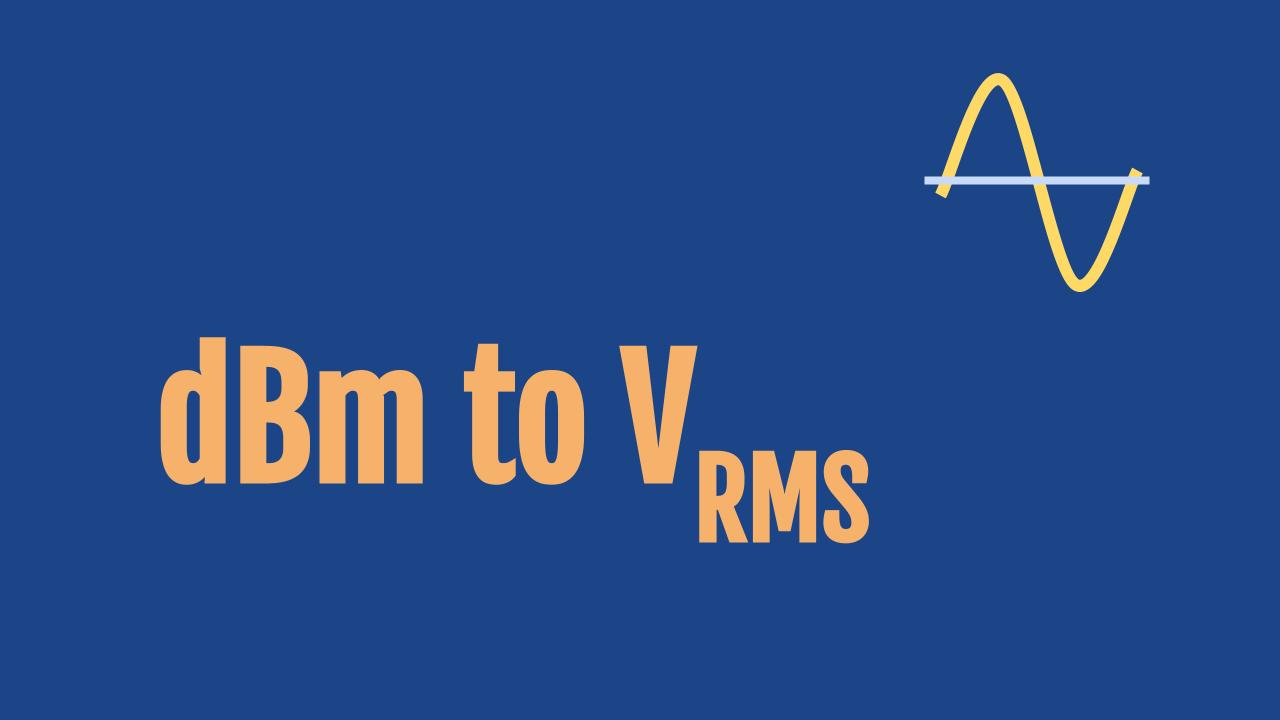 DBm To Volt Calculator DBm To Volt Calculator