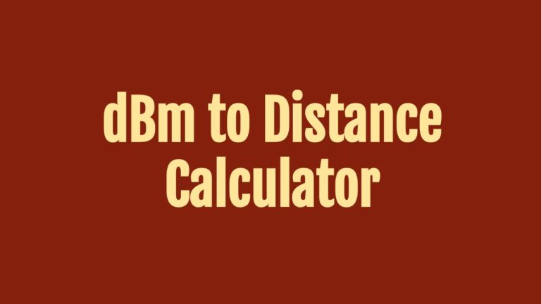 dBm to Distance Calculator (with Examples)