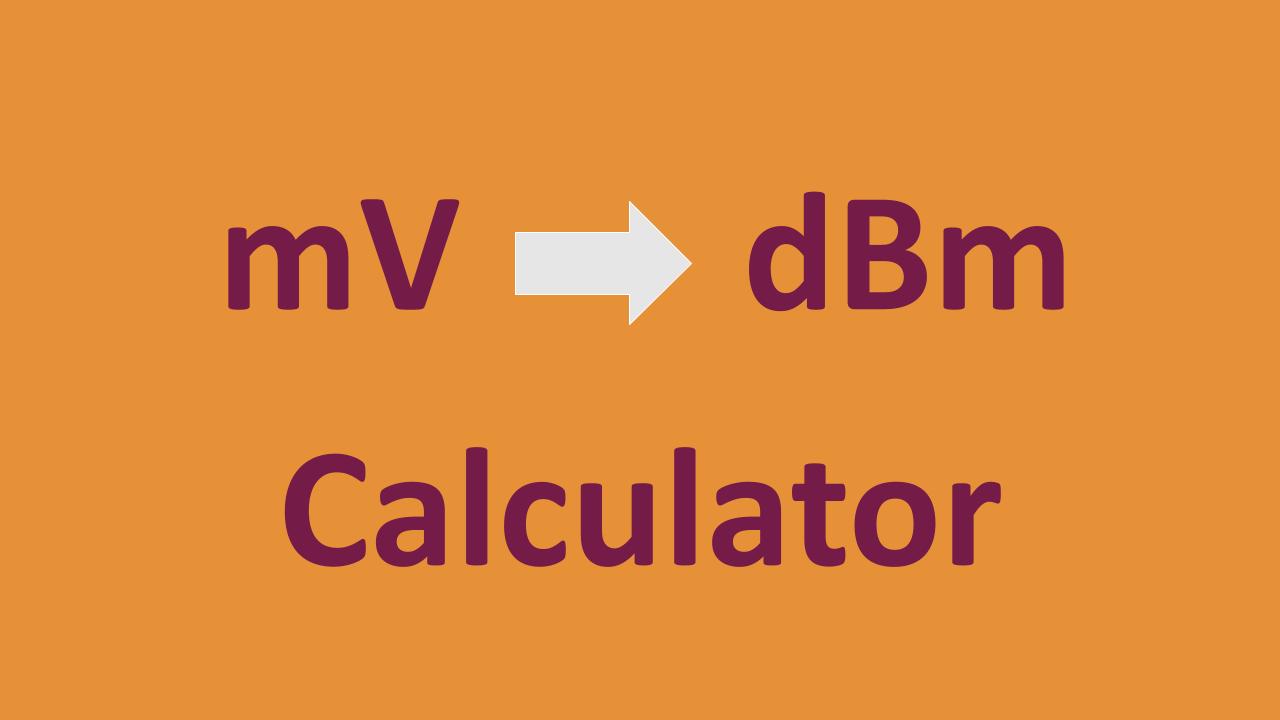 MV To DBm Calculator MV To DBm Calculator