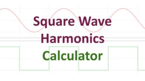 Square Wave Harmonics Calculator