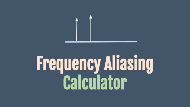 Frequency Aliasing Calculator (with Practical Examples)