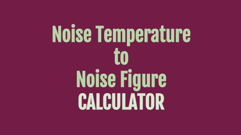 Noise Temperature to Noise Figure Calculator