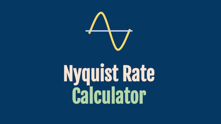 Nyquist Rate Calculator