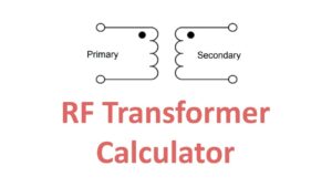 RF Transformer Calculator