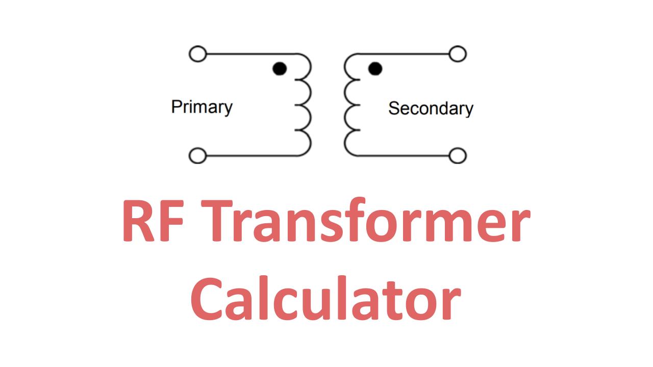 RF Transformer Calculator