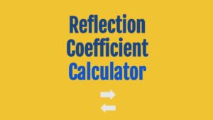 Reflection Coefficient Calculator