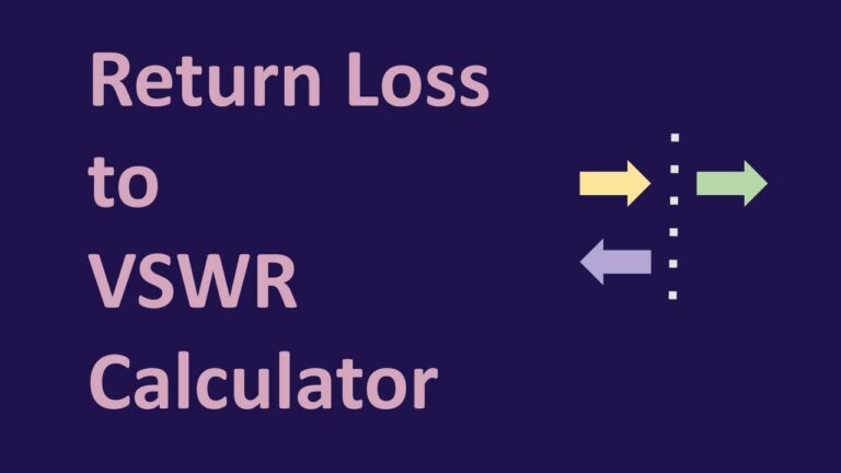 Return Loss to VSWR Calculator (with Examples)