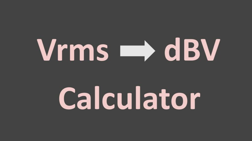 VRMS to dBV Calculator