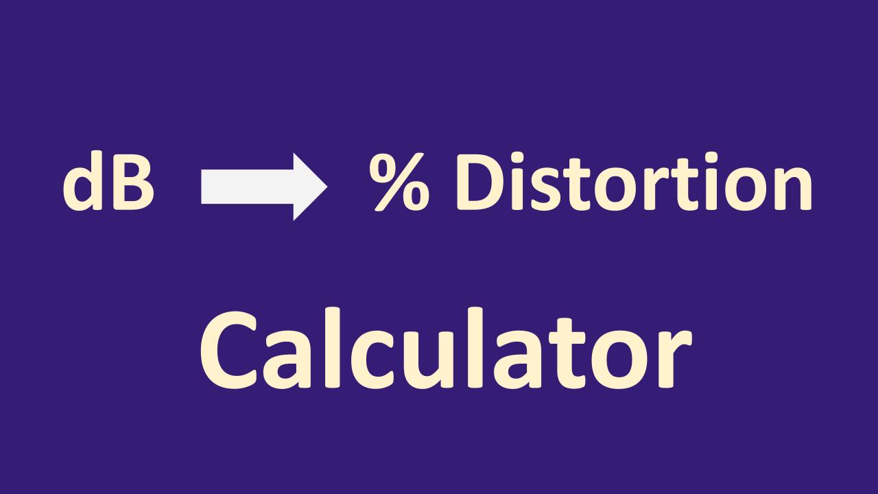 dB to Percent Distortion Calculator