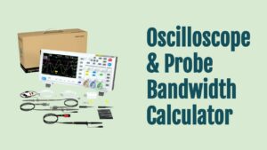 Calculate Bandwidth of Oscilloscope and Probe
