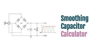 Smoothing Capacitor Calculator