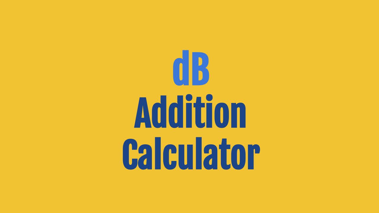 Adding dB Calculator