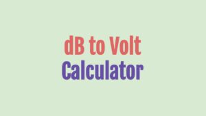dB to Volt Calculator