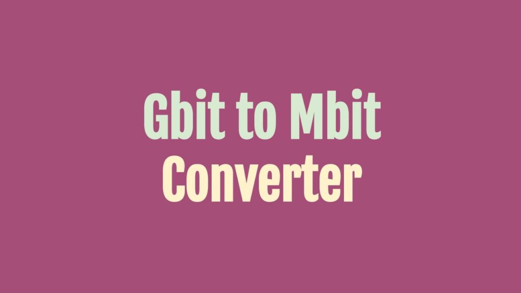 Gbit To Mbit Converter Gbit To Mbit Converter
