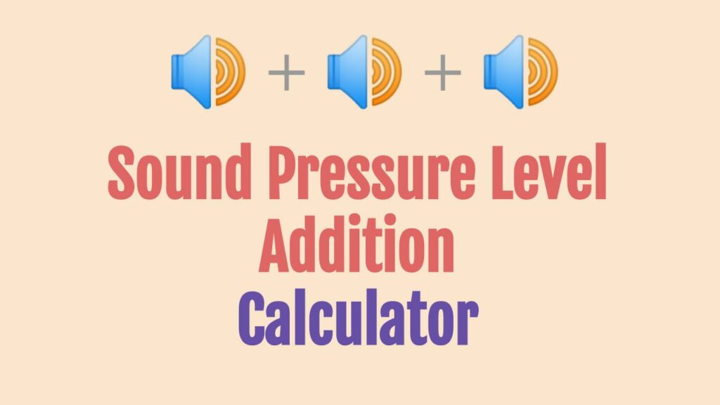 Sound Pressure Level Addition Calculator