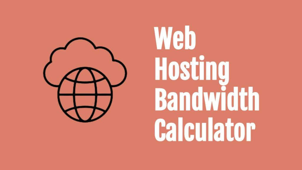 Web Hosting Bandwidth Calculator