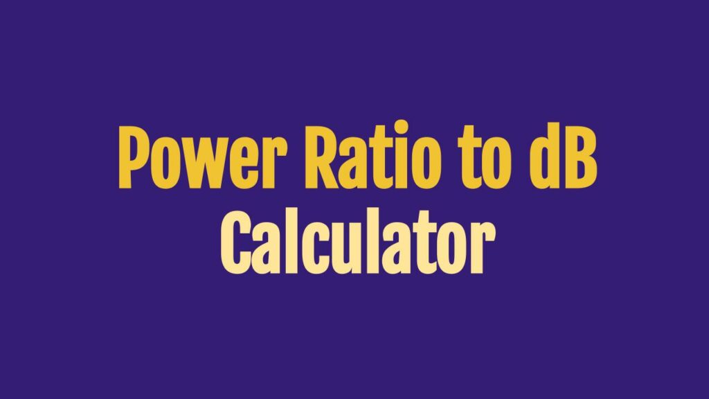 Power Ratio to dB