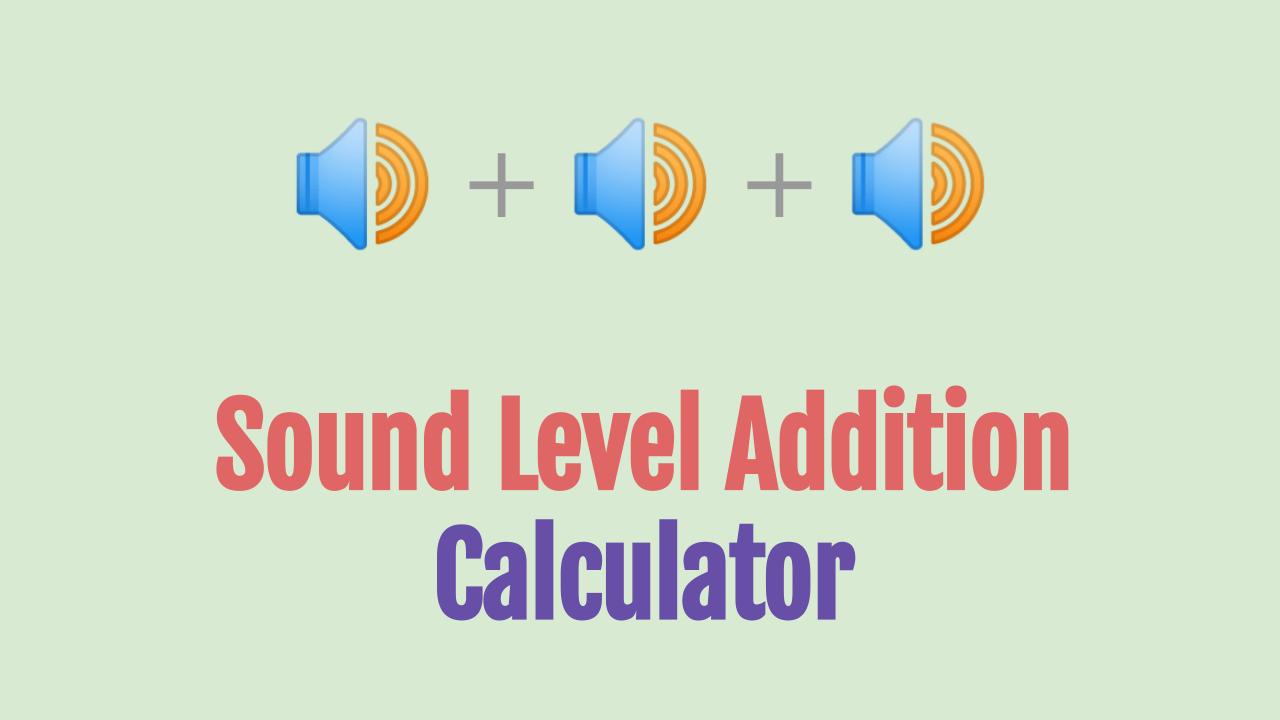 Sound Level Addition Calculator