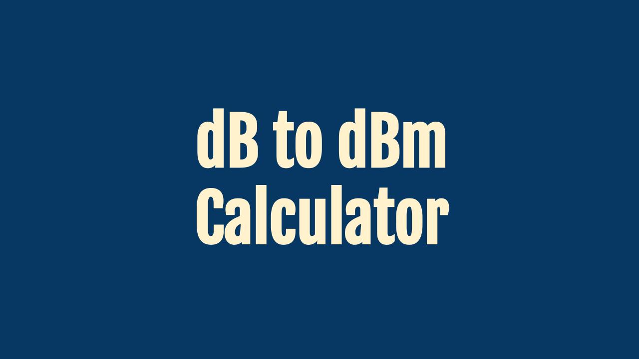 DB To DBm Converter with Examples 