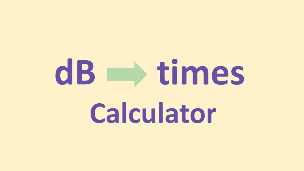 DB To Times Calculator DB To Times Calculator