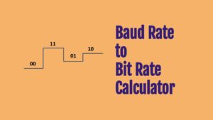 Baud Rate to Bit Rate Calculator