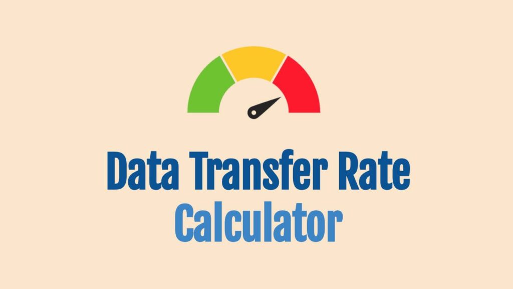 Data Transfer Bandwidth Calculator (with Examples)