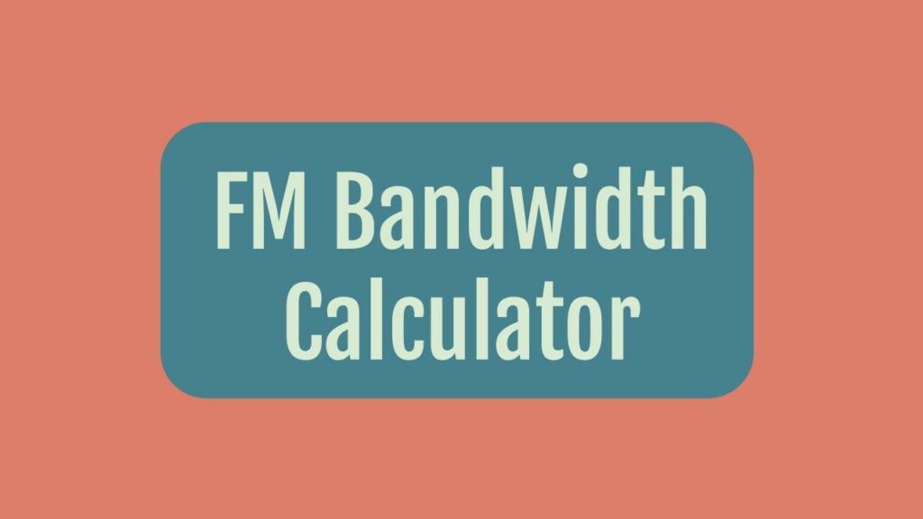 FM Bandwidth Calculator