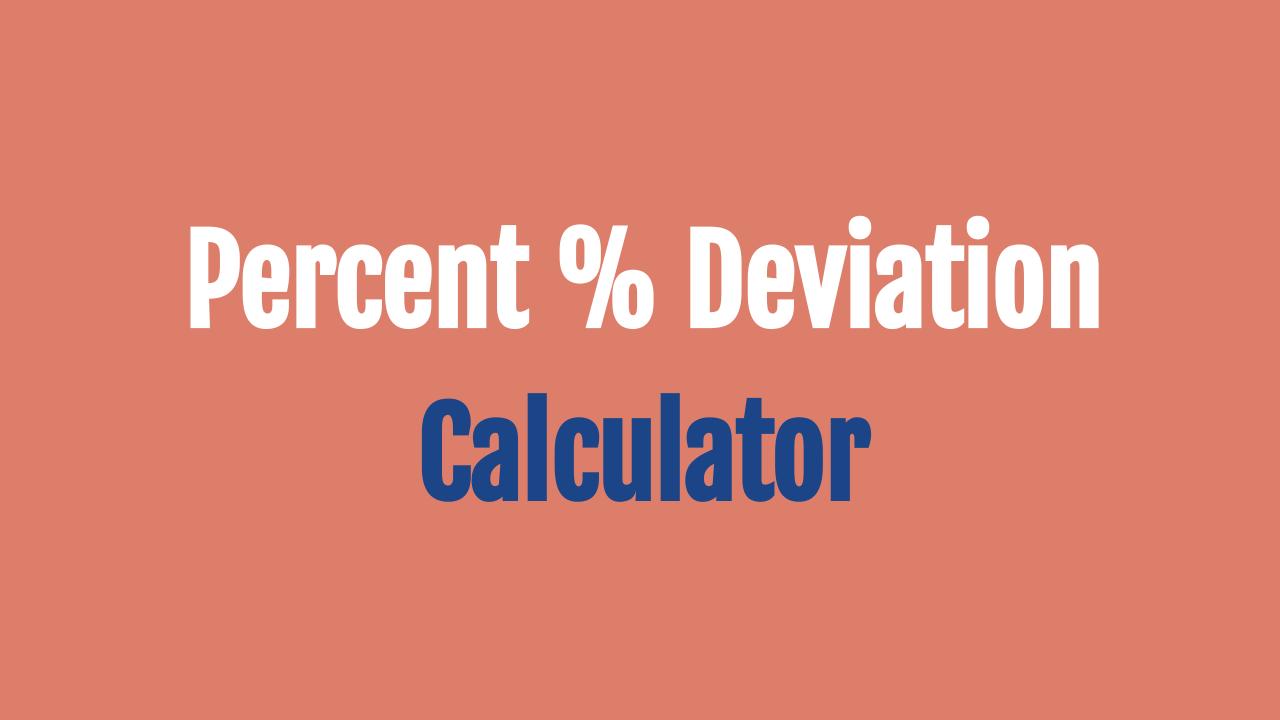 Percent Deviation Calculator