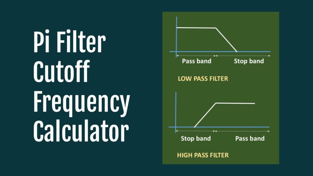 Pi Filter Cutoff Frequency Calculator With Examples