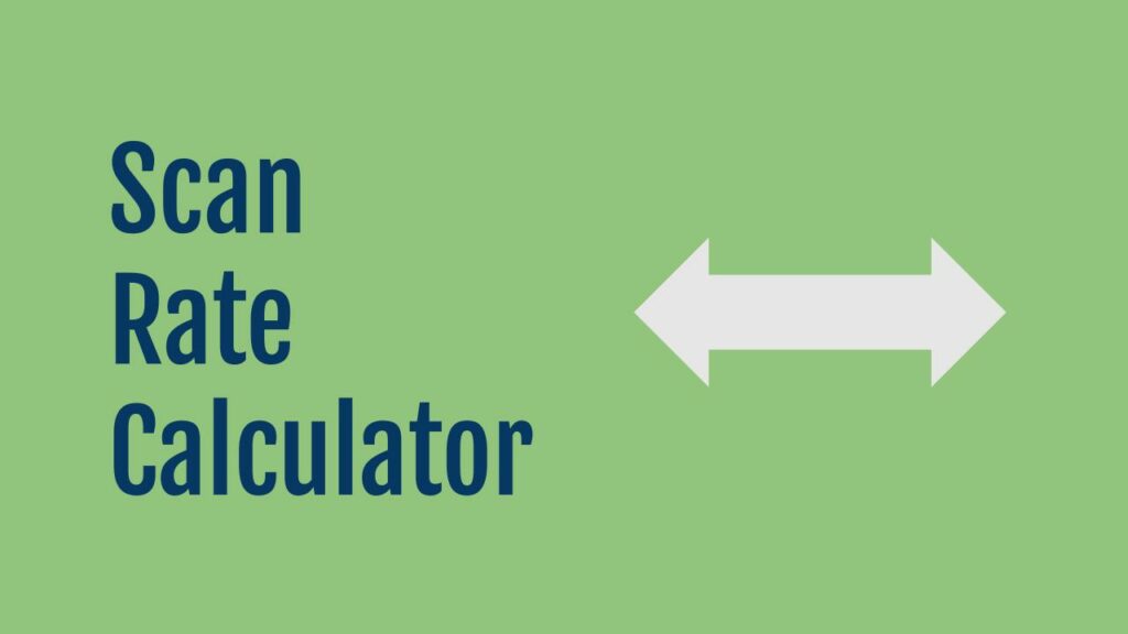 Scan Rate Calculator