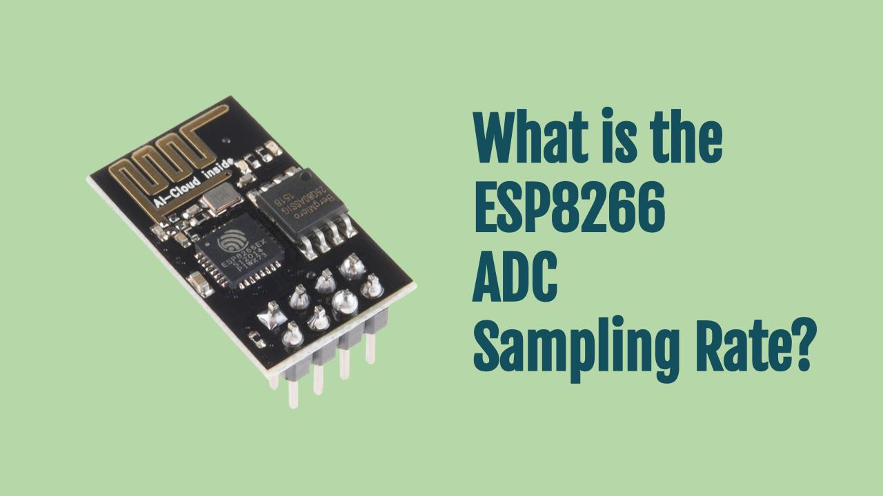 What Is The Sampling Rate Of The Esp8266 Adc