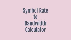 Symbol Rate to Bandwidth Calculator