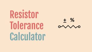 Resistor Tolerance Calculator (with Examples)